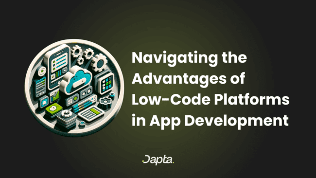 Maximizar el desarrollo de aplicaciones con las ventajas de la plataforma Low-Code